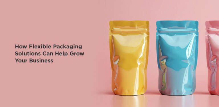 How Flexible Packaging Solutions Can Help Grow Your Business