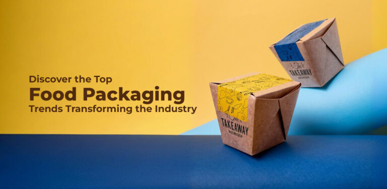 Top Food Packaging Trends Transforming the Industry