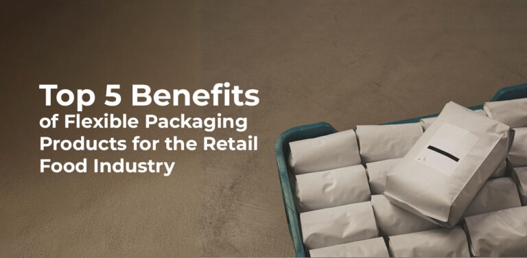 Discover 5 key benefits of flexible packaging for retail food.