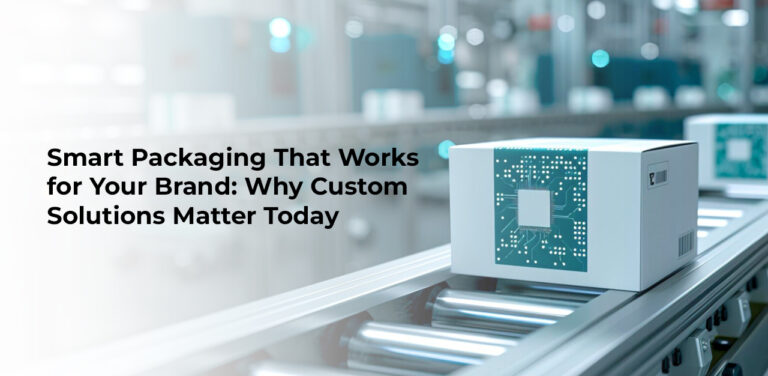 Smart Packaging That Works For Your Brand: Why Custom Solutions Matter Today - Hotpack